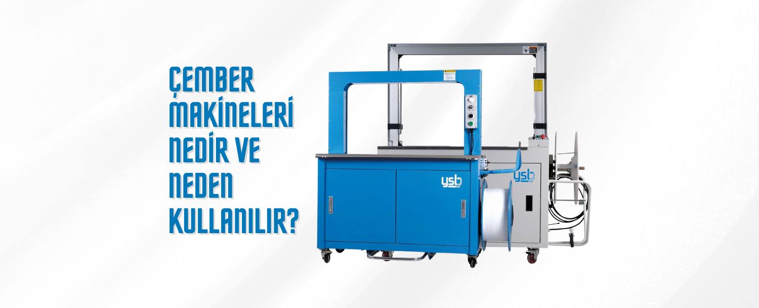 Çember Makinesi Nedir? Türleri, Fiyatları ve Satın Alma Rehberi | YSB ...